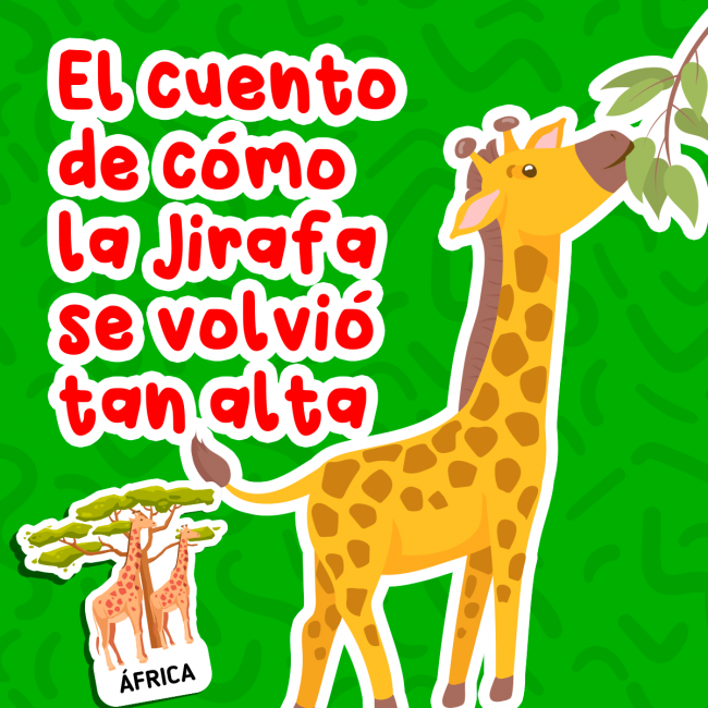 El cuento de cómo la jirafa se volvió tan alta | Naranxadul